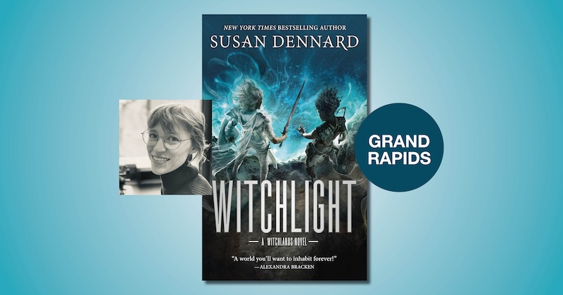 Witchlight with Susan Dennard // Grand Rapids - Hey Michigan
